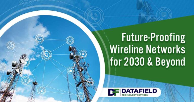 Future-Proofing Wireline Networks for 2030 | DataField