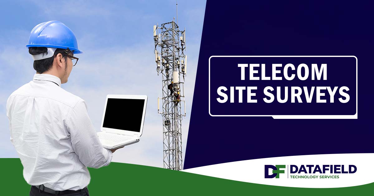 Telecom Site Surveys | Site Surveys for New and Existing Telecom ...