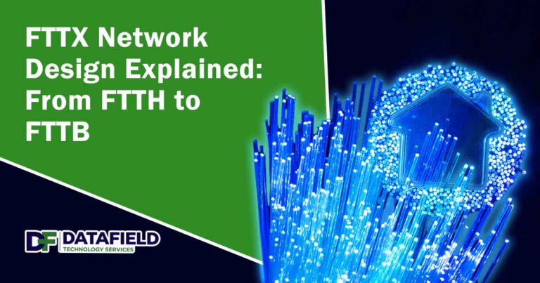 FTTX Network Design Explained: FTTH, FTTB, Key Components